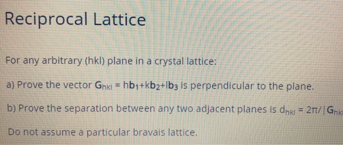 Solved Reciprocal Lattice For any arbitrary (hkl) plane in a | Chegg.com