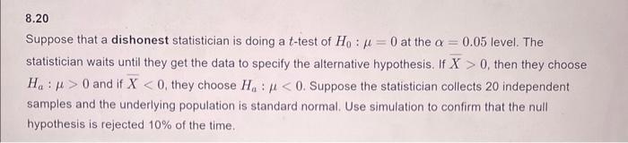 Solved Suppose that a dishonest statistician is doing a | Chegg.com