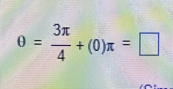 Solved θ=3π4+(0)π= | Chegg.com