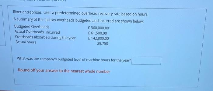 Solved River entreprises uses a predetermined overhead | Chegg.com