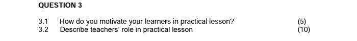 Solved QUESTION 3 3.1 How do you motivate your learners in | Chegg.com