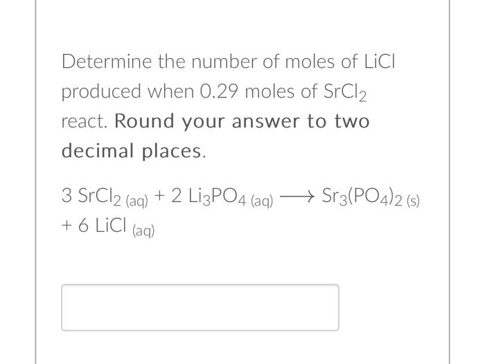 Solved Determine the number of moles of LiCl produced when | Chegg.com