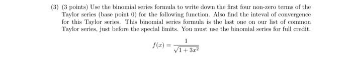 Solved 3) (3 points) Use the binomial series formula to | Chegg.com Solved 3) (3 points) Use the binomial series formula to | Chegg.com
