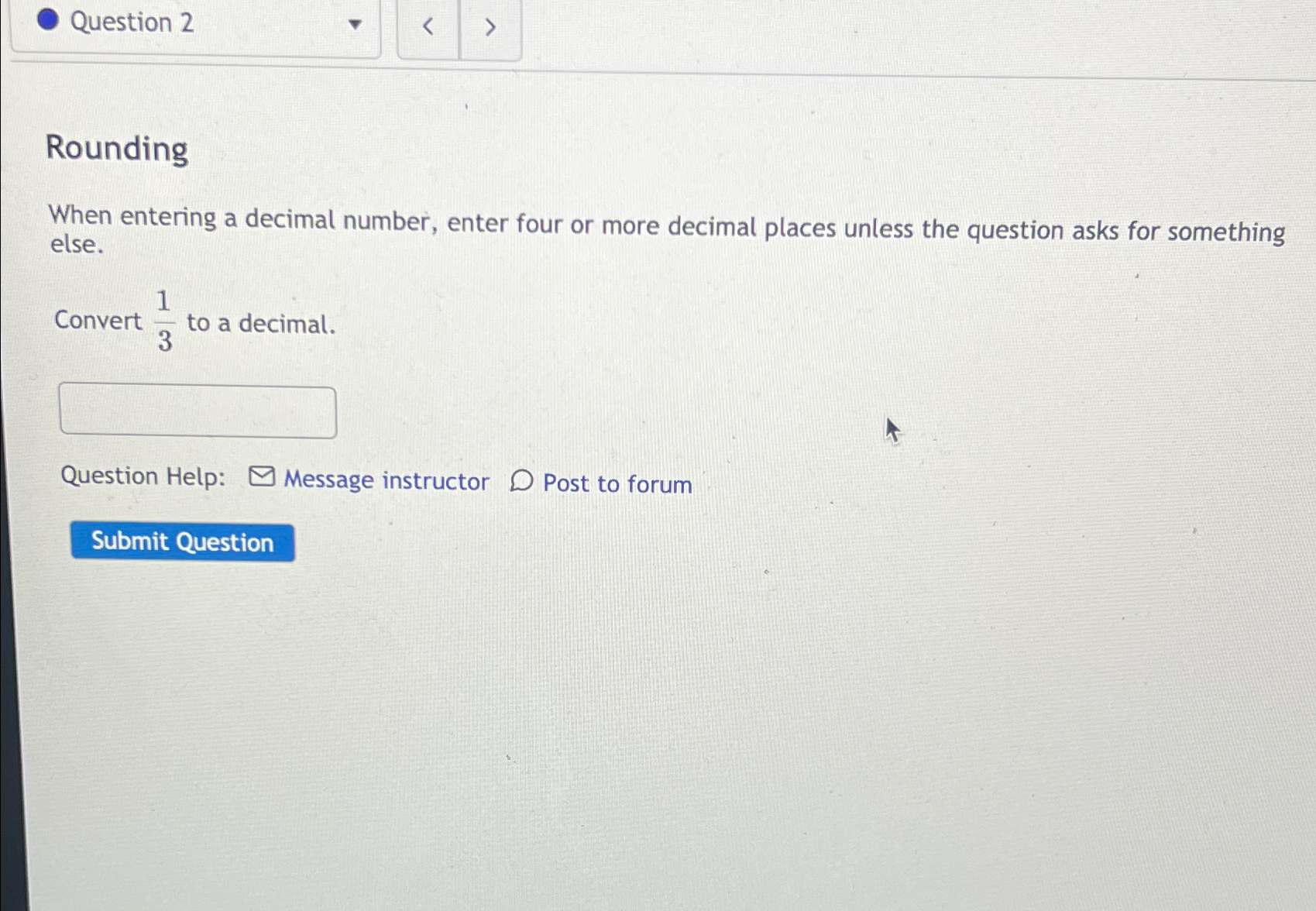 Solved Question 2RoundingWhen entering a decimal number, | Chegg.com