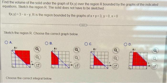 Solved Find the volume of the solid under the graph of f(x, | Chegg.com