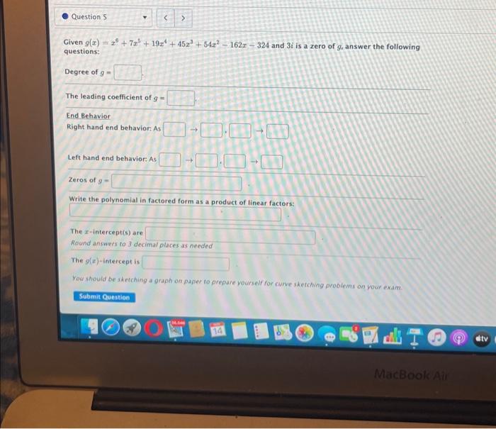 Solved Given g(x)=x6+7x5+19x4+45x3+54x2−162x−324 and 3i is a | Chegg.com