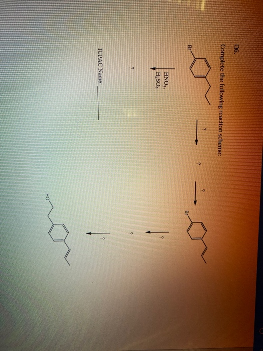 Solved Complete the following reaction scheme: HNO3 H2SO4 | Chegg.com