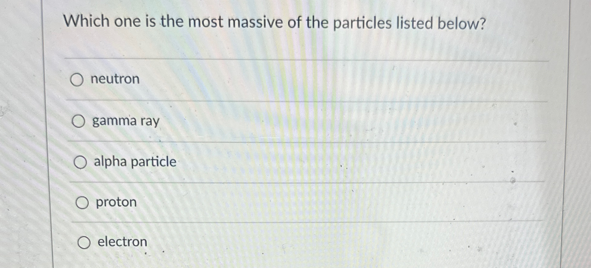 Solved Which one is the most massive of the particles listed | Chegg.com
