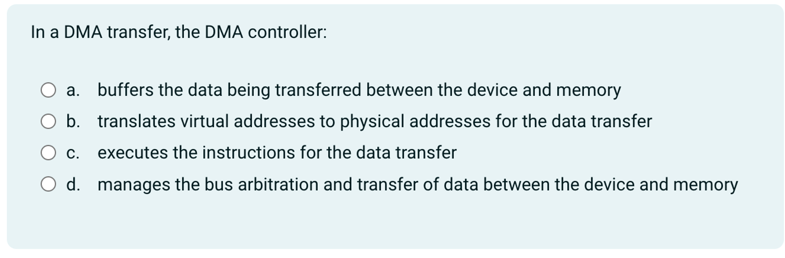 Solved In a DMA transfer, the DMA controller:a. ﻿buffers the | Chegg.com