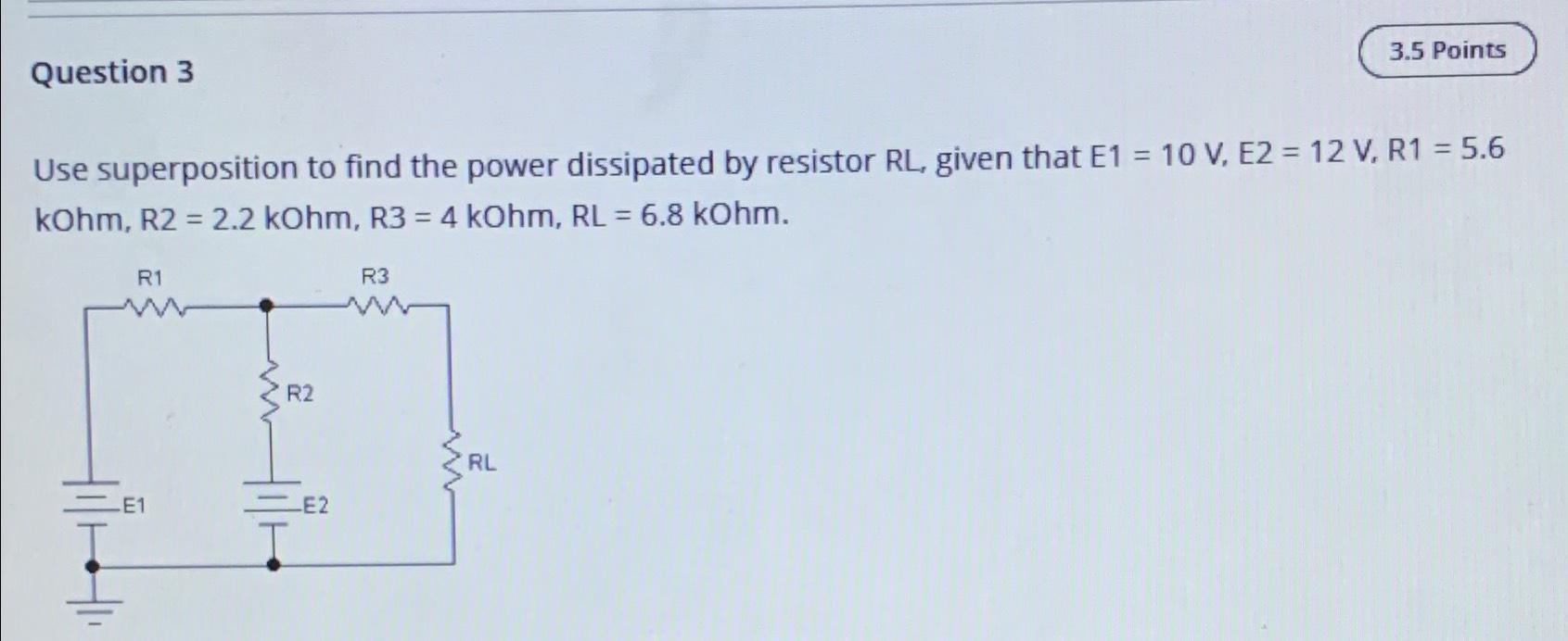 Solved Question 3Use superposition to find the power | Chegg.com