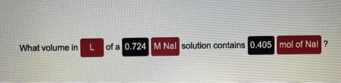 Solved What volume in L of a 0.724 M Nal solution contains | Chegg.com