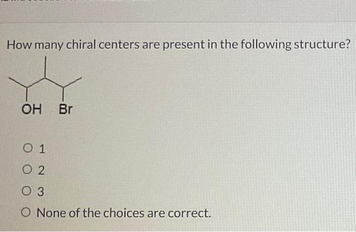Solved How many chiral centers are present in the following | Chegg.com