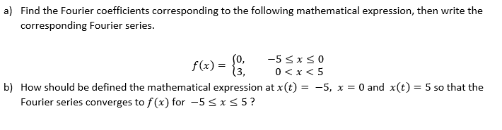 Solved a) ﻿Find the Fourier coefficients corresponding to | Chegg.com