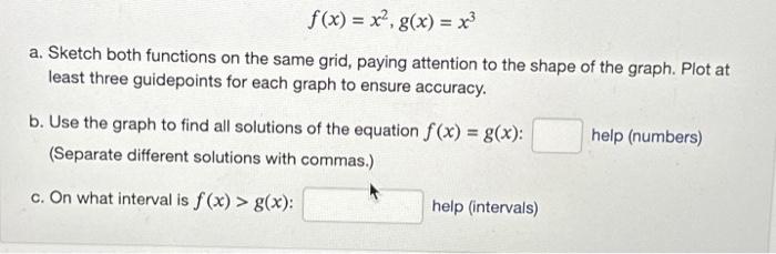 Solved f(x)=x2,g(x)=x3 a. Sketch both functions on the same | Chegg.com