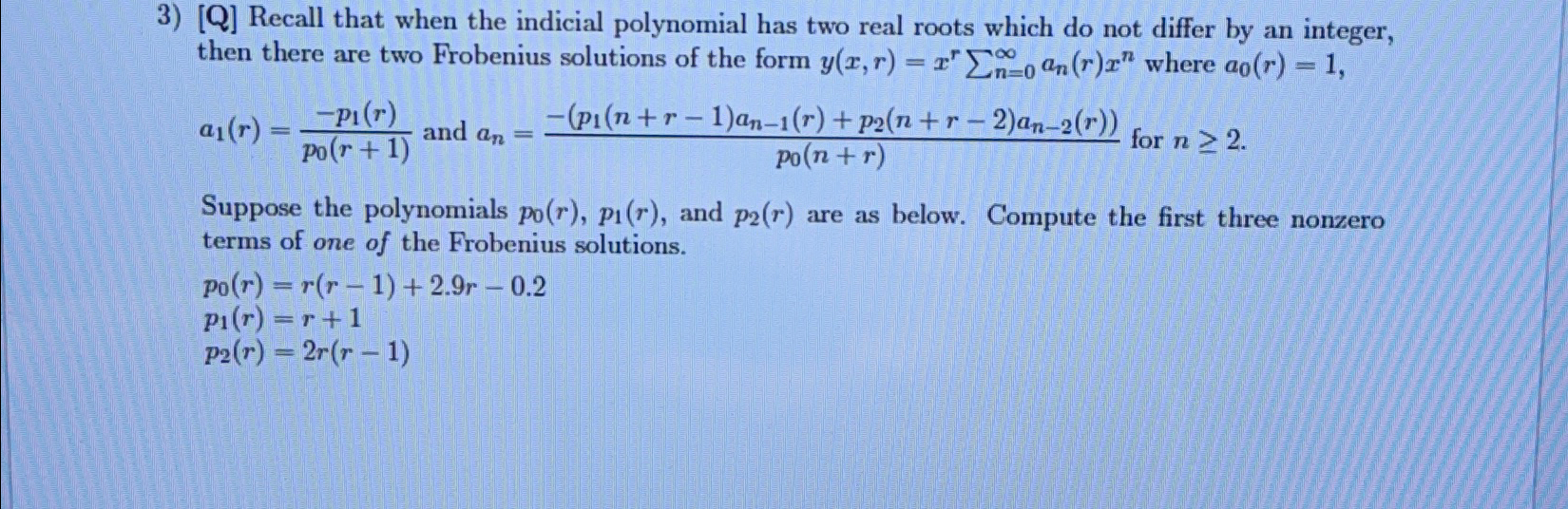 Solved Q ﻿Recall that when the indicial polynomial has two | Chegg.com
