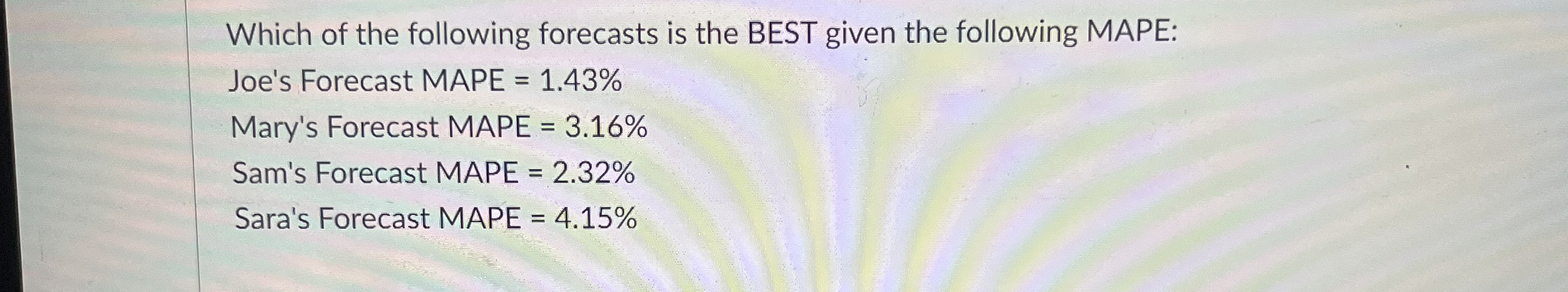 Solved Which of the following forecasts is the BEST given | Chegg.com