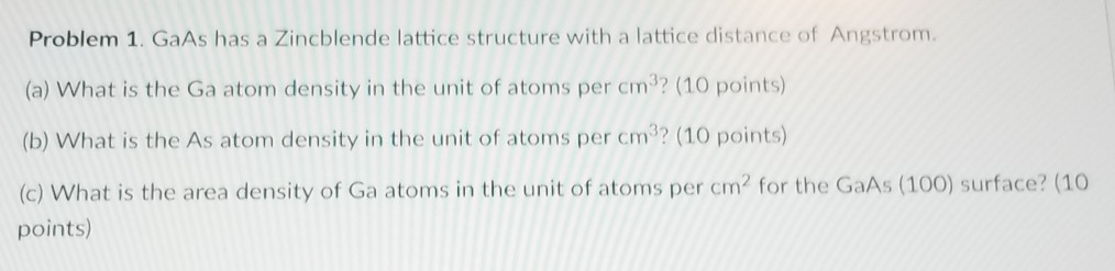 Solved Problem 1. GaAs has a Zincblende lattice structure | Chegg.com