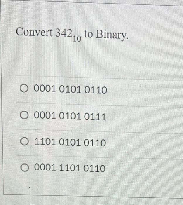 Solved Convert 34210 to Binary. | Chegg.com