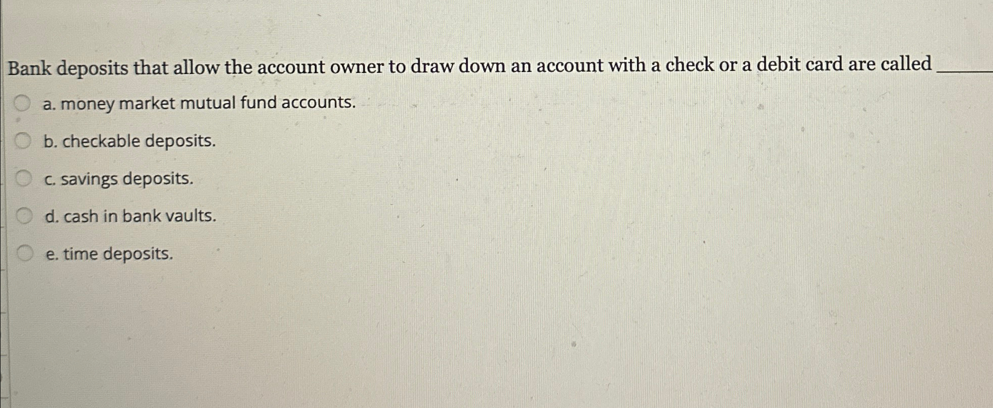 Solved Bank deposits that allow the account owner to draw | Chegg.com