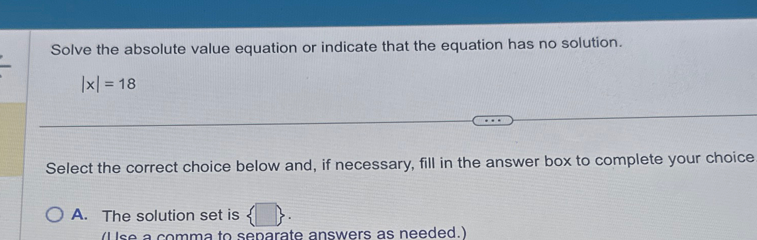 Solved Solve the absolute value equation or indicate that | Chegg.com