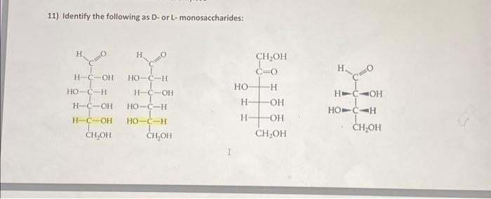 Solved 11) Identify the following as D- or L- | Chegg.com