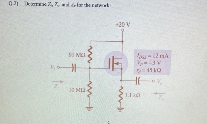 Solved Q.2) Determine Zi,Zo, and Av for the network: | Chegg.com