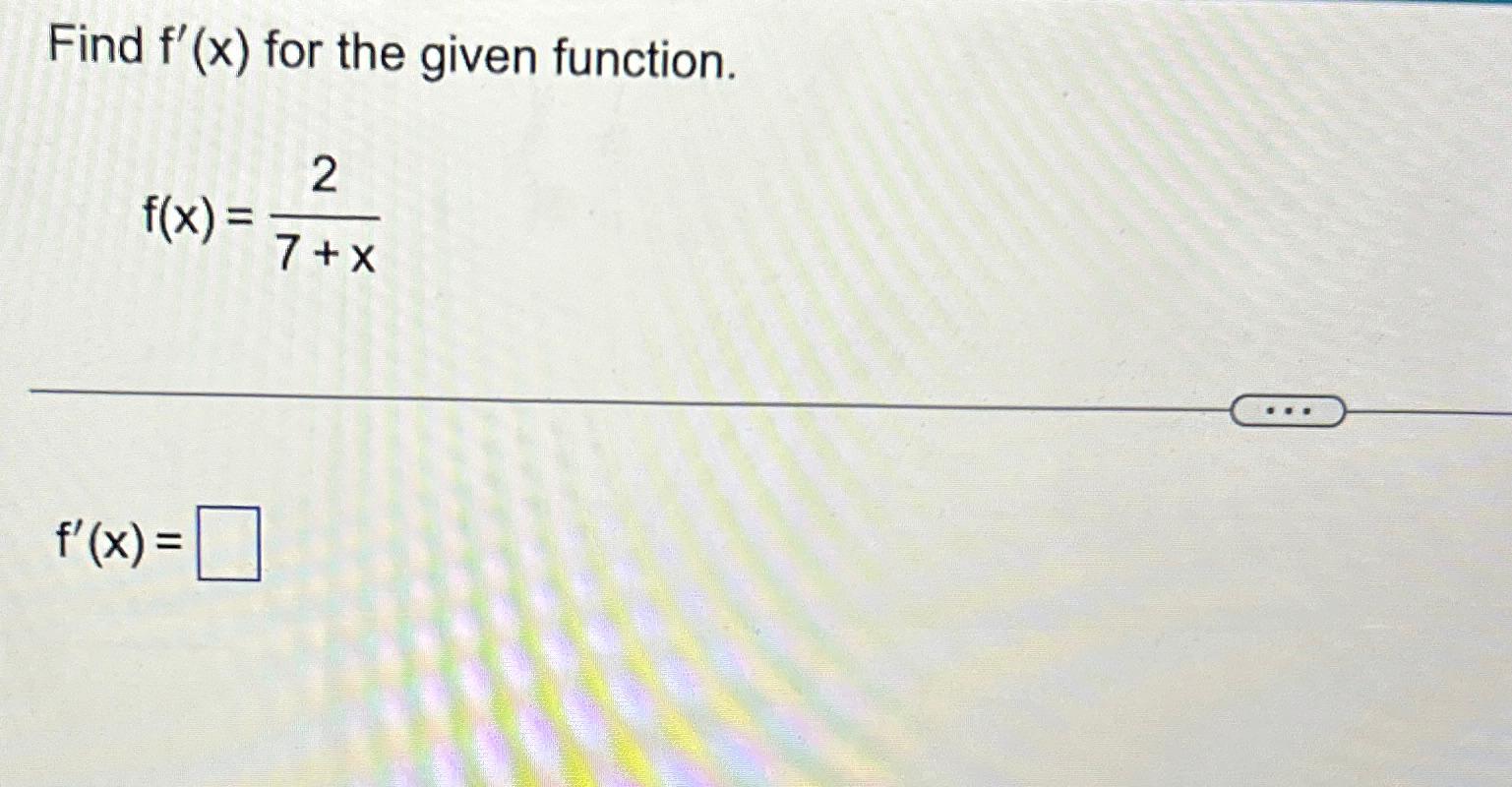 Solved Find F X ﻿for The Given Function F X 27 Xf X
