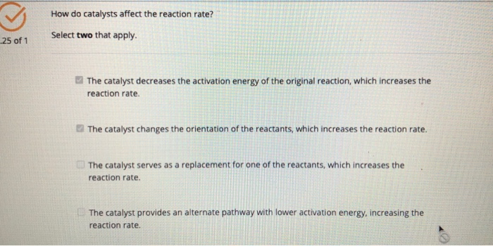 Solved How do catalysts affect the reaction rate? Select two | Chegg.com