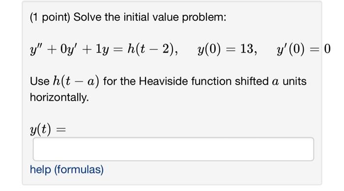 Solved (1 point) Solve the initial value problem: | Chegg.com