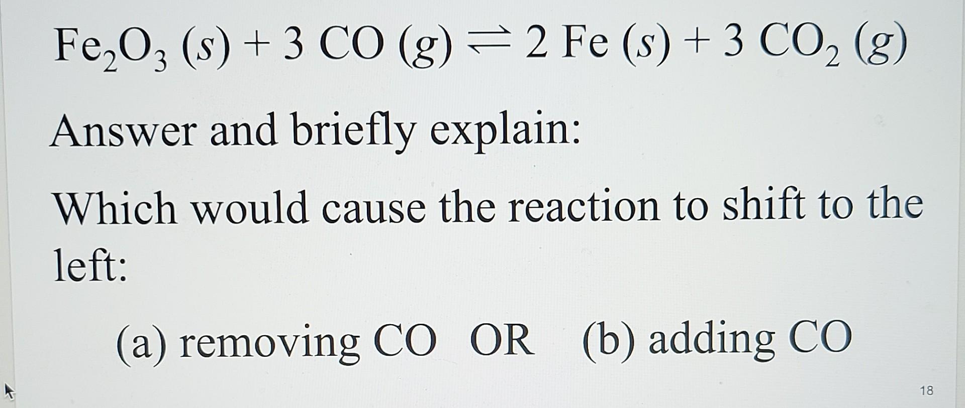 Solved Fe2O3 (s) + 3 CO (g) = 2 Fe (s) + 3 CO2 (g) Answer | Chegg.com