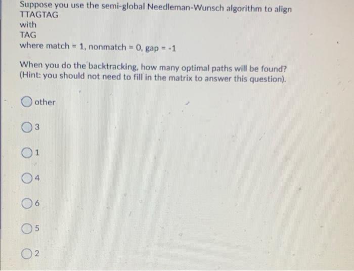 Solved Suppose you use the semi-global Needleman-Wunsch | Chegg.com