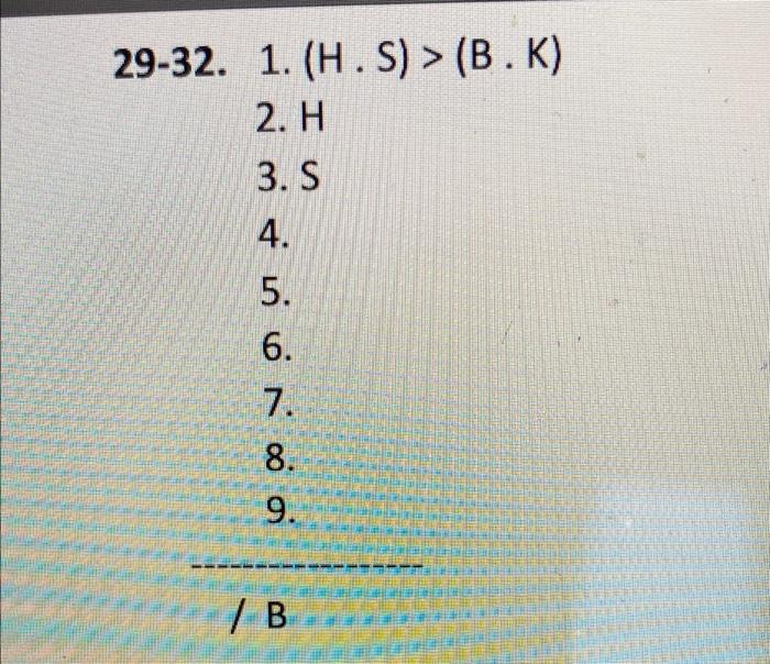 Solved 29-32. 1. (H.S) > (B.K) 2. H 3. S 4. 5. no # wooo 6. | Chegg.com