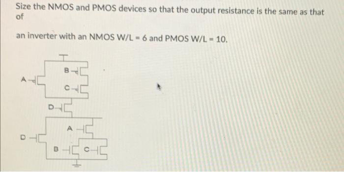 Solved Size the NMOS and PMOS devices so that the output | Chegg.com