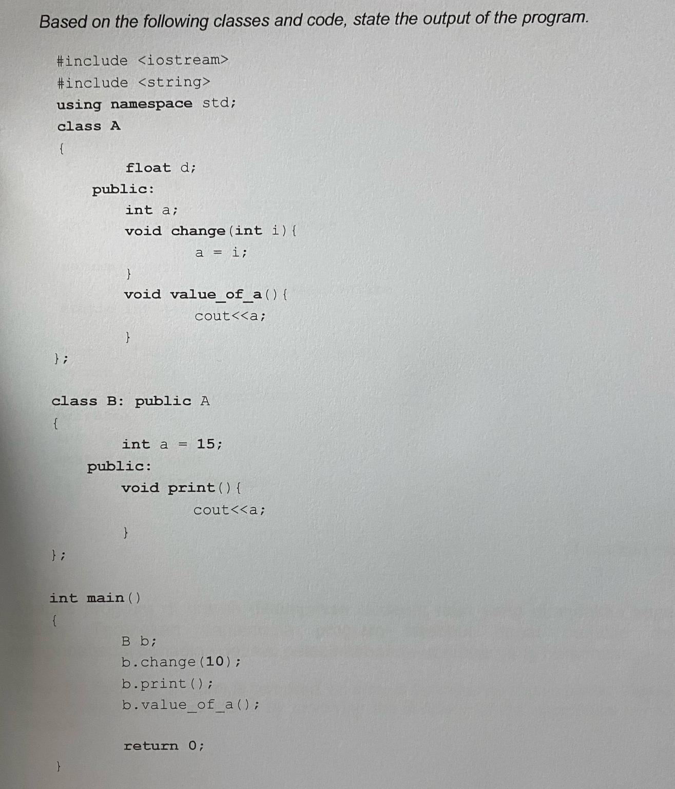 Solved Based on the following classes and code, state the | Chegg.com