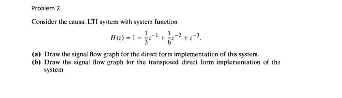 Solved Consider the causal LTI system with system function | Chegg.com