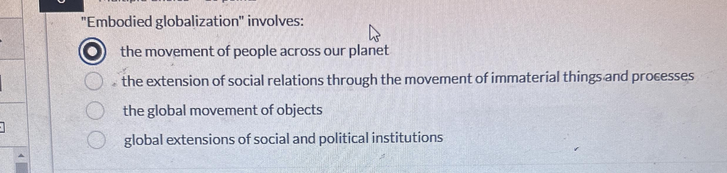 Solved "Embodied globalization" involves:the movement of | Chegg.com