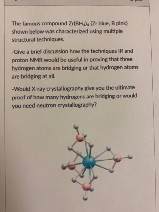 Solved The famous compound Zr(BH4)4 {Zr blue, B pink} shown | Chegg.com