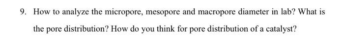Solved 9. How to analyze the micropore, mesopore and | Chegg.com
