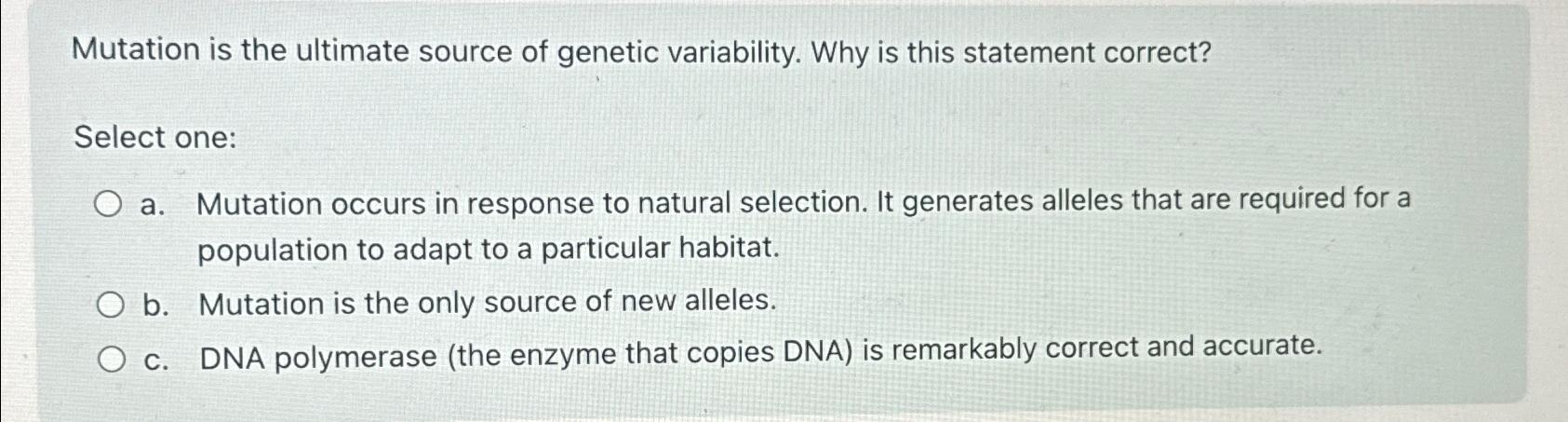 Solved Mutation is the ultimate source of genetic | Chegg.com