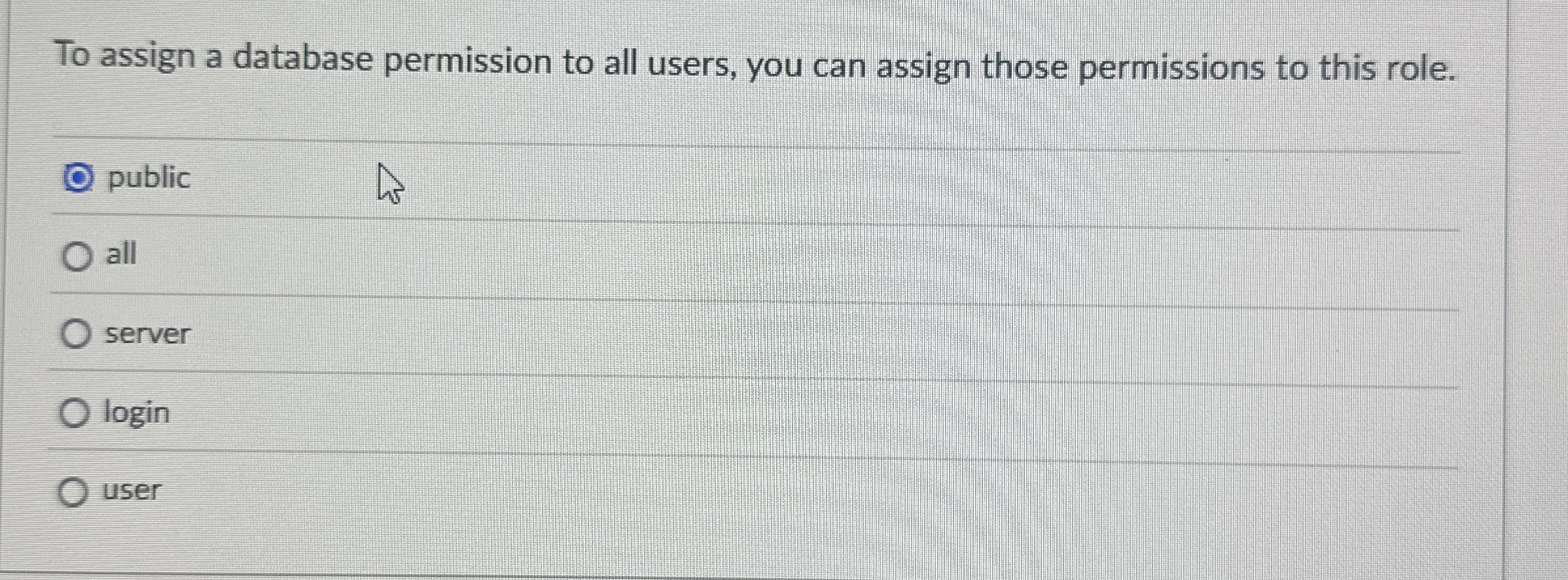 Solved SQL- ﻿to assign a database permission to all users, | Chegg.com