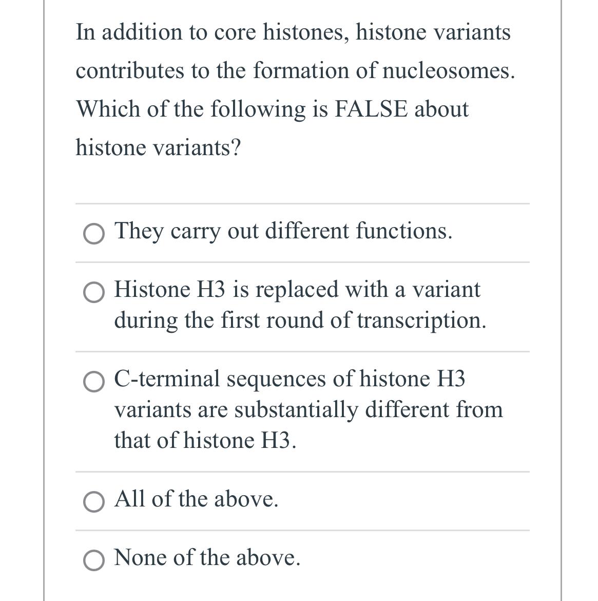 Solved In addition to core histones, histone variants | Chegg.com