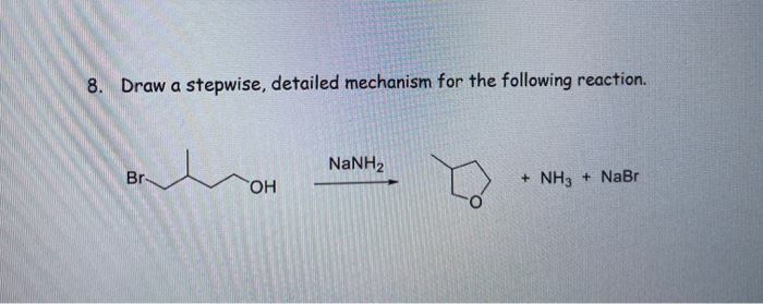 Solved 8. Draw a stepwise, detailed mechanism for the | Chegg.com