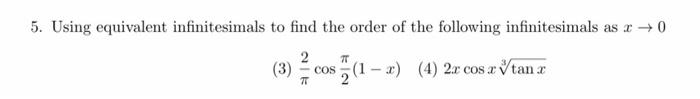 Solved 5. Using equivalent infinitesimals to find the order | Chegg.com