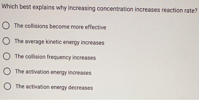 Solved Which best explains why increasing concentration | Chegg.com