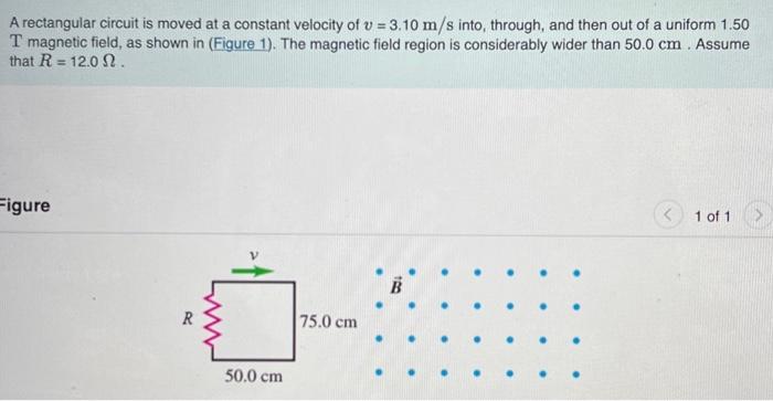 Solved A rectangular circuit is moved at a constant velocity | Chegg.com