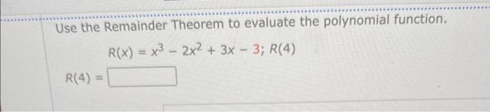Solved Use the Remainder Theorem to evaluate the polynomial | Chegg.com