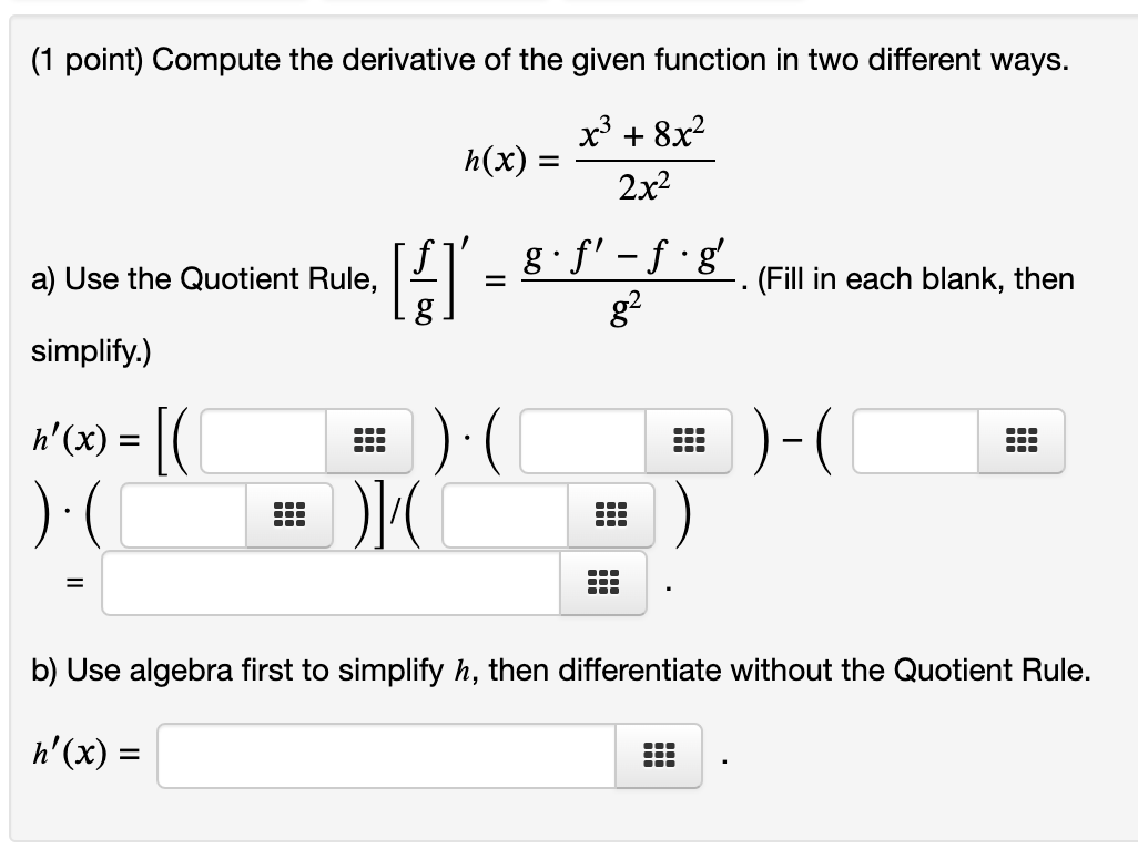 Solved (1 ﻿point) ﻿Compute the derivative of the given | Chegg.com