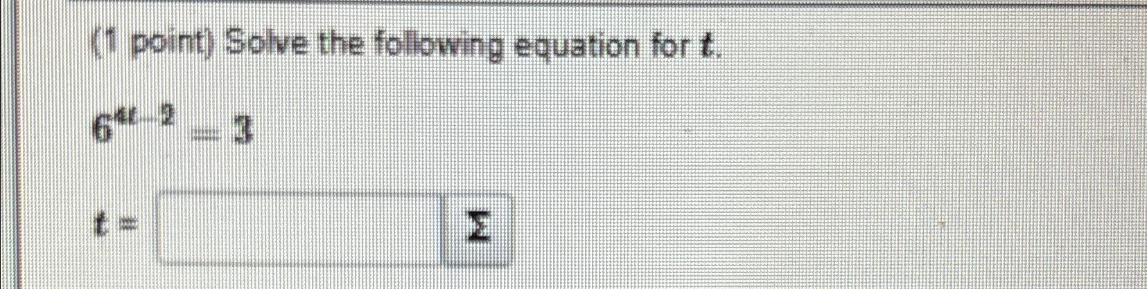 Solved (1 ﻿point) ﻿Solve the following equation for | Chegg.com