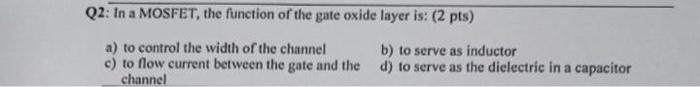 Solved 22: In a MOSFET, the function of the gate oxide layer | Chegg.com