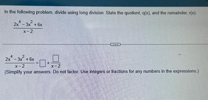 Solved In the following problem, divide using long division. | Chegg.com